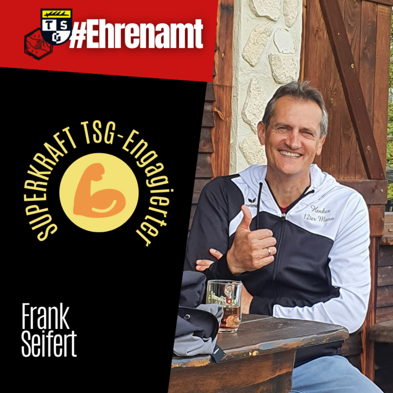 UNSER EHRENAMT – FRANK SEIFERT, TSG-ENGAGIERTER - TSG Balingen